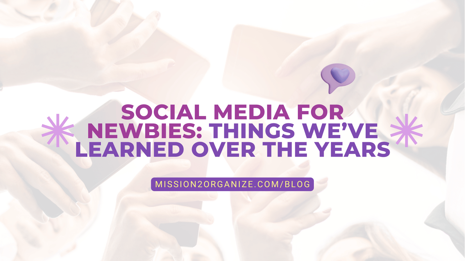Social Media for Newbies: Things We've Learned Over the Years - Mission ...
