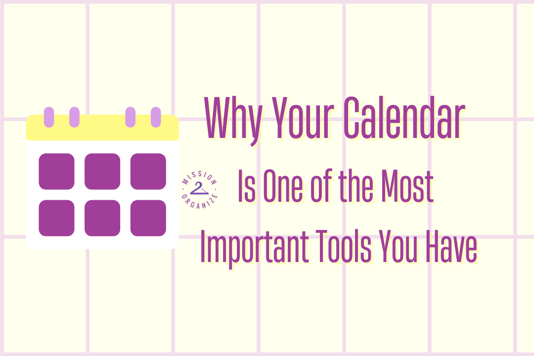 Why Your Calendar Is One of the Most Important Tools You Have - Mission ...