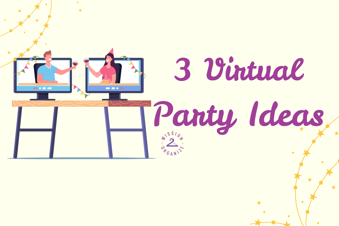 3 Virtual Party Ideas - Mission 2 Organize