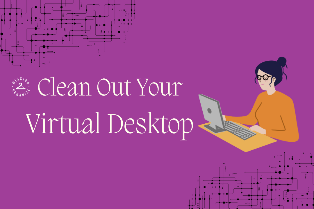 Clean Out Your Virtual Desktop Day - Mission 2 Organize