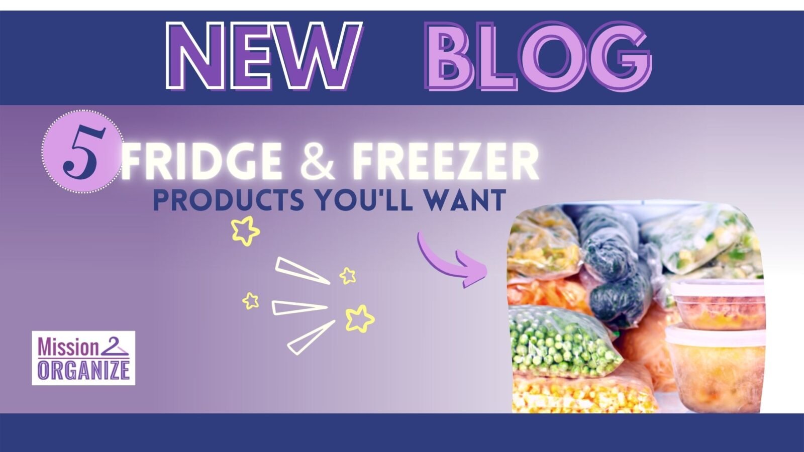 5 Fridge & Freezer Products You'll Want - Mission 2 Organize